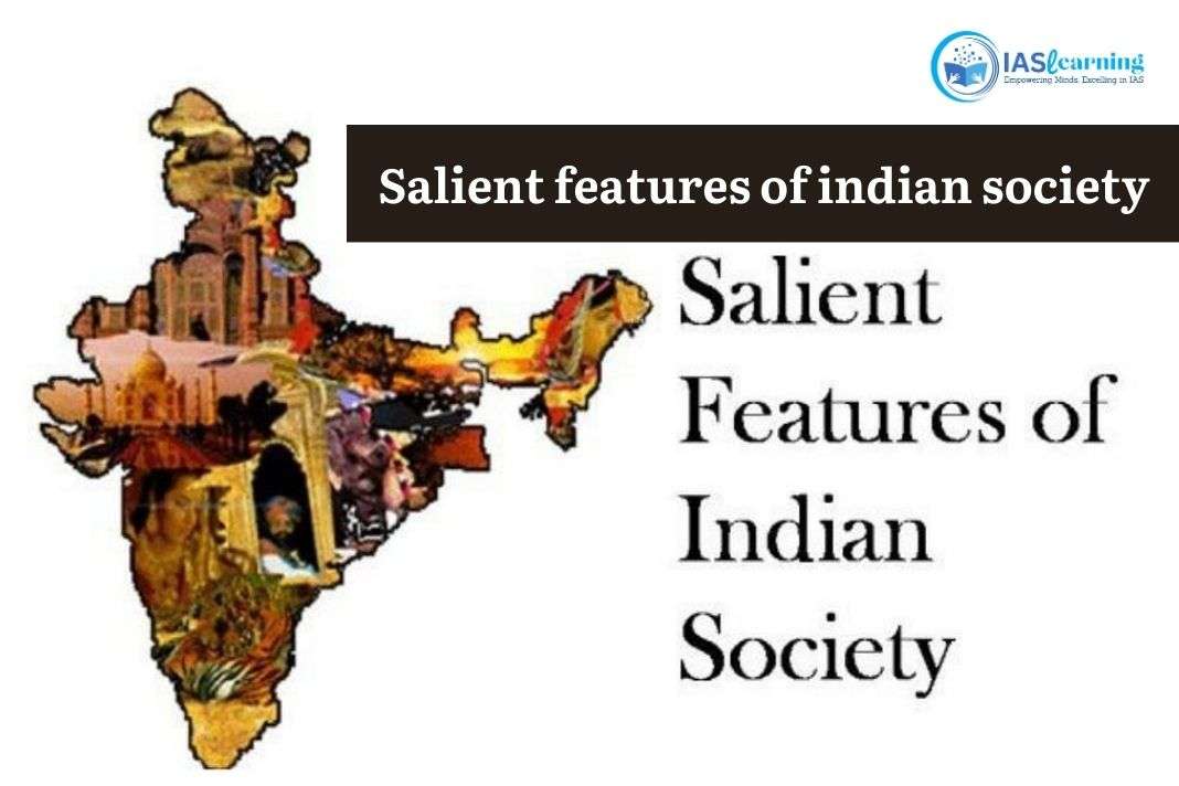 SALIENT FEATURES OF INDIAN SOCIETY🇮🇳🌟🌍 - iaslearning.in